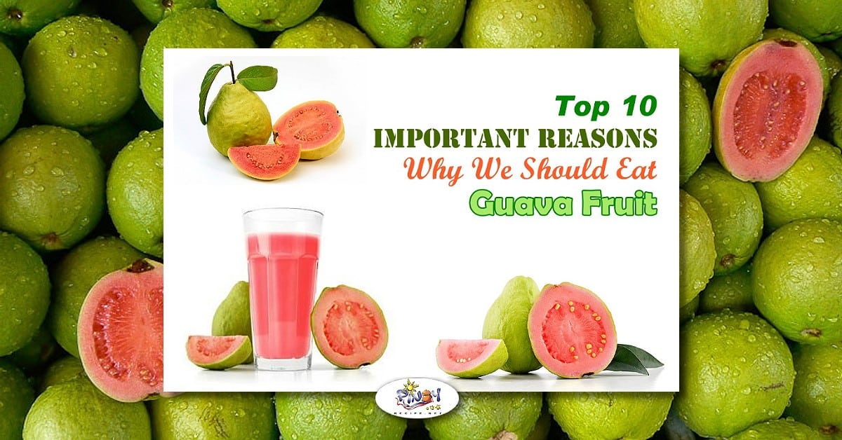 Top 10 Health Benefits of Guava Fruit - Pinoy Recipe at iba pa