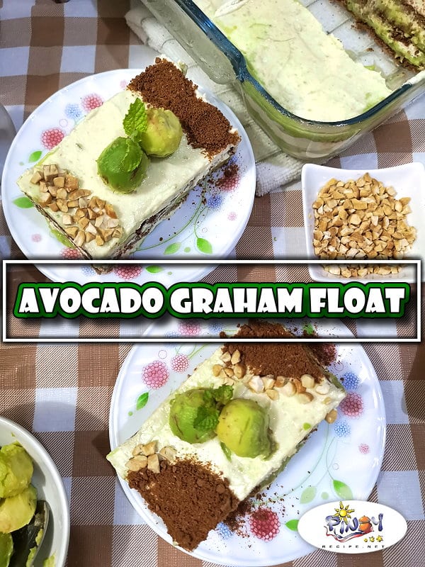 Avocado Graham Float Recipe - Pinoy Recipe at iba pa