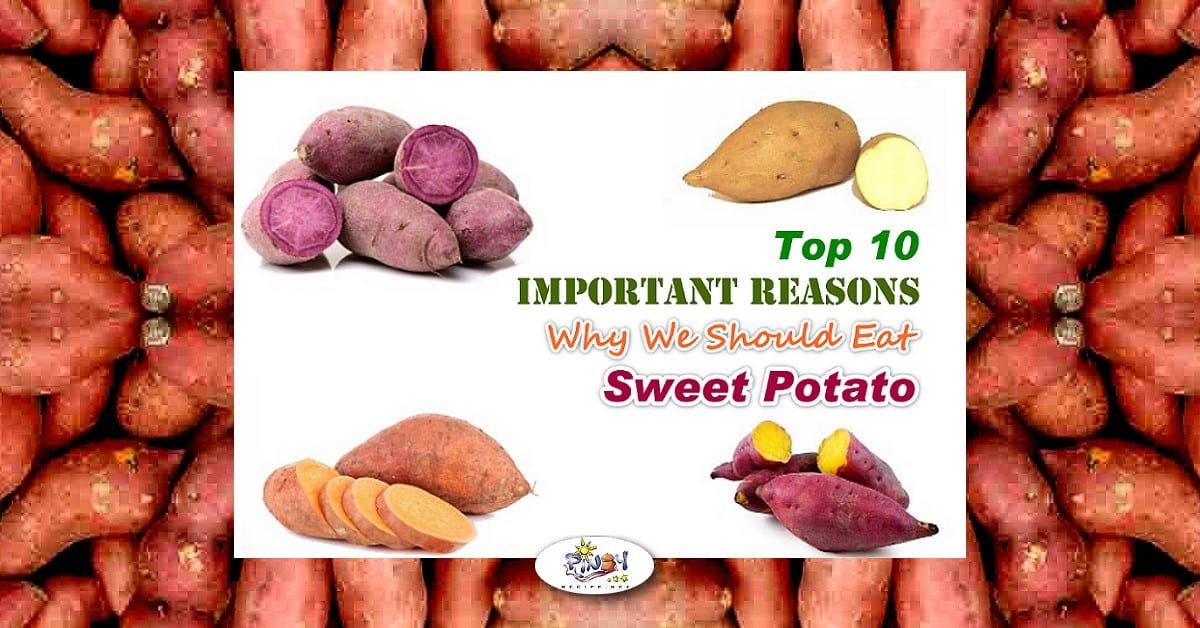 Top 10 Health Benefits Of Sweet Potato Or Camote Pinoy Recipe At Iba Pa top-10-health-benefits-of-sweet-potato-or-camote-pinoy-recipe-at-iba-pa