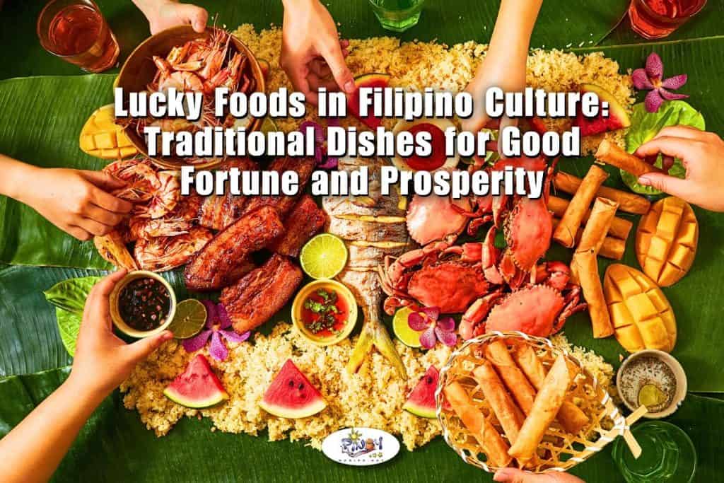 Lucky Foods in Filipino Culture: Traditional Dishes for Good Fortune ...